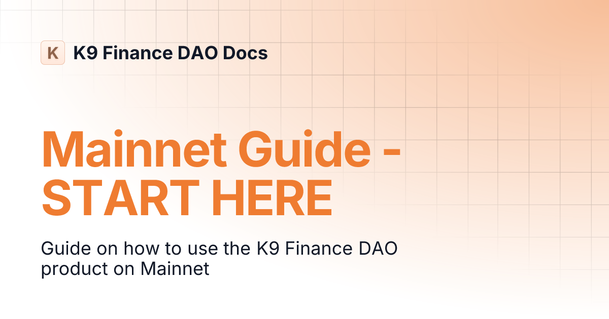 Mainnet Guide - START HERE | K9 Finance DAO Docs