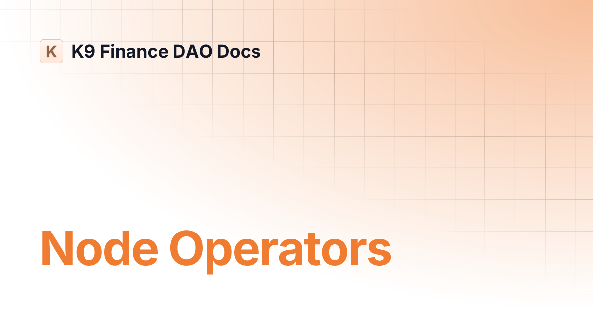 Node Operators | K9 Finance DAO Docs