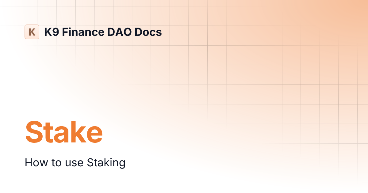 Stake | K9 Finance DAO Docs
