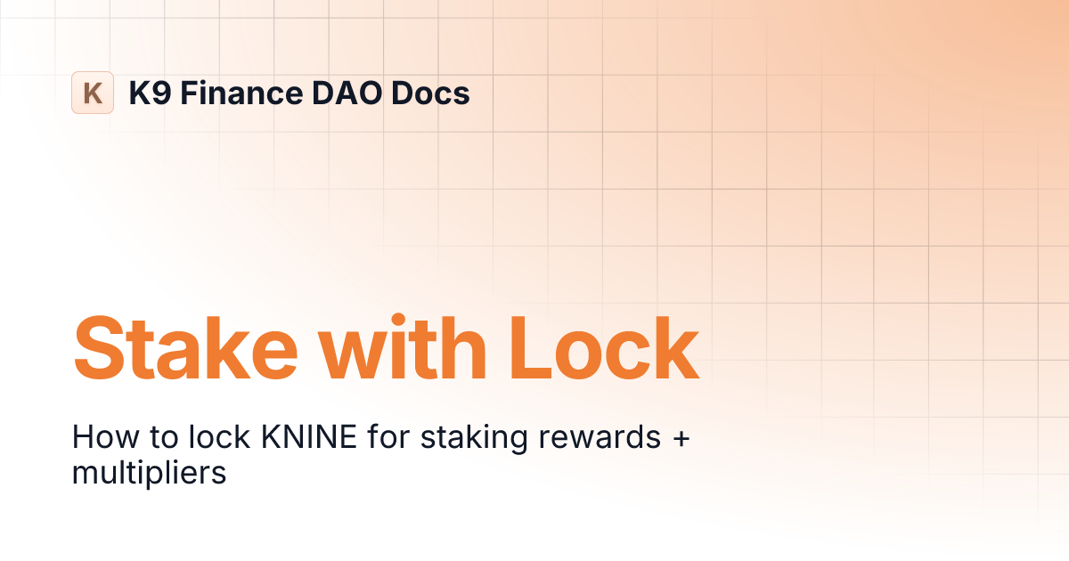 Stake with Lock | K9 Finance DAO Docs